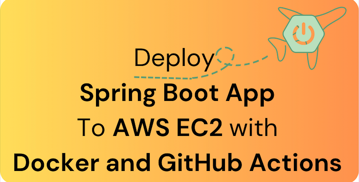 How to Deploy a Spring Boot App to AWS EC2 with Docker and GitHub Actions | by Olalekan Amoo ...