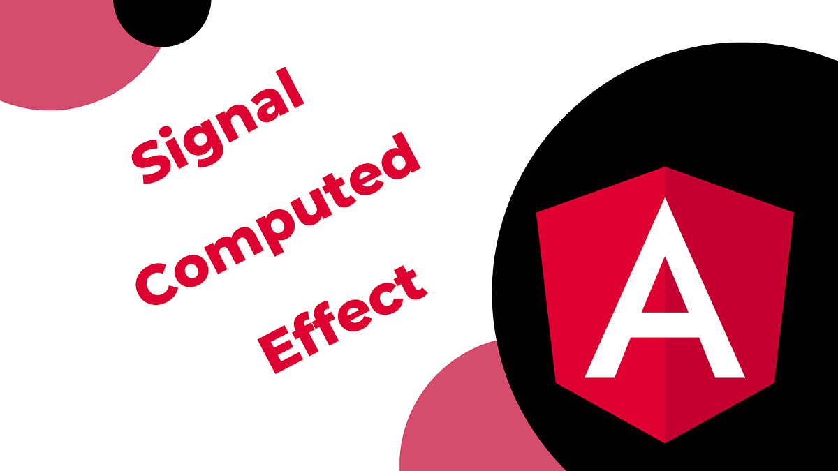 Angular Signals Example — Signal, Computed, Effect & Methods | Level Up Coding