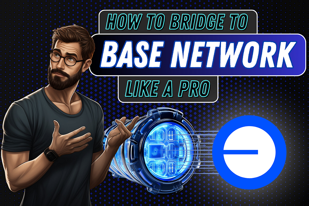 How to Bridge to Base: Complete Guide | by Alice Sweet | Medium