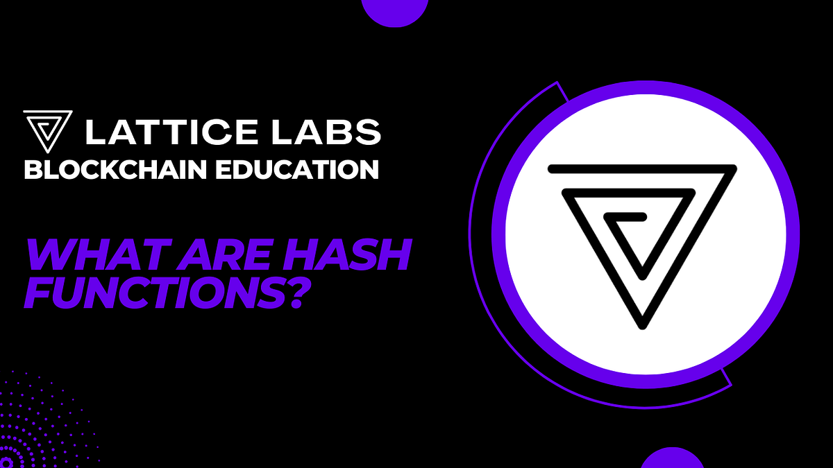 What are Hash Functions?. Introduction | by Lattice | Medium