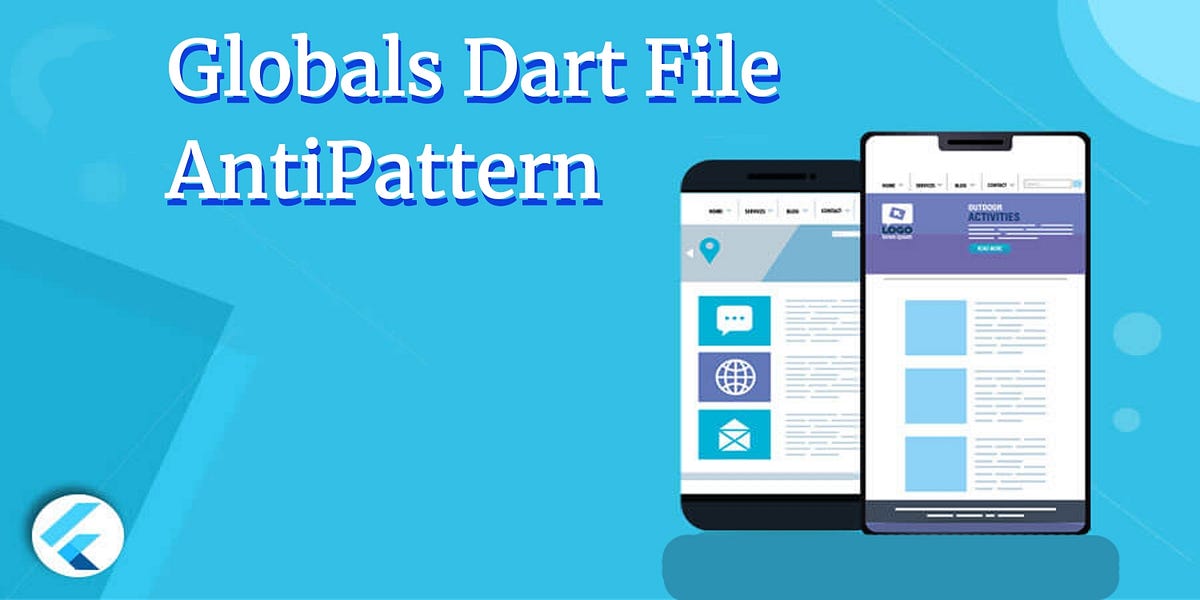 Globals Dart File Is An Antipattern By Fred Grott Geek Culture Medium