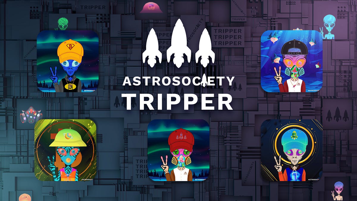 Astro Society & Tripper NFT collection | by Astro Society | Medium
