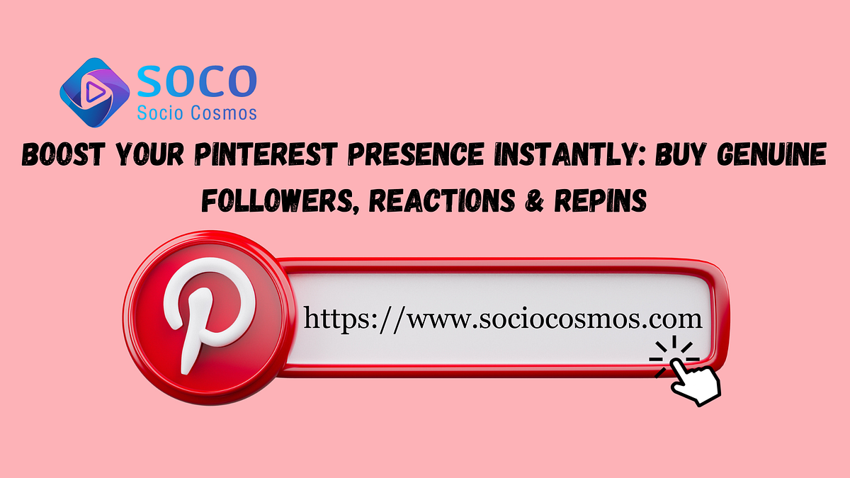 Buy Genuine Followers, Reactions, and Repins to Instantly Increase Your ...