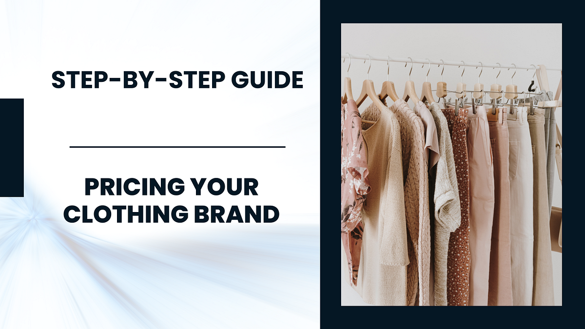 Pricing your clothing brand — Step-by-step guide | by Karan Bose | Medium