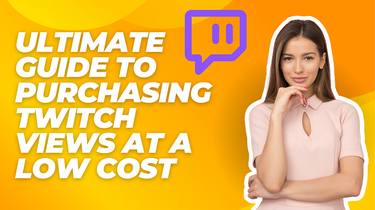 Ultimate Guide to Purchasing Twitch Views at a Low Cost | by Danile Matthew | Jul, 2024 | Medium