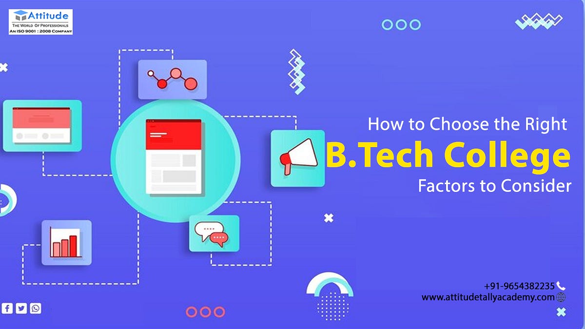 How to Choose the Right B.Tech College: Factors to Consider | by ...