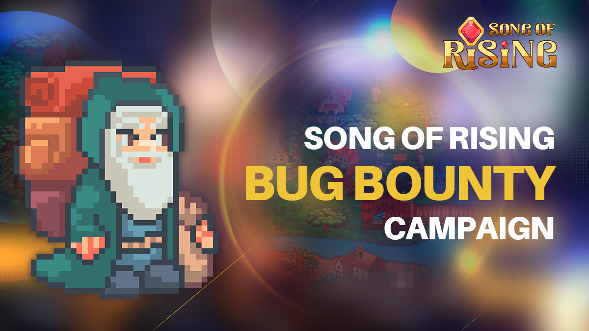 Song of Rising BUG Bounty Campaign | by Song of Rising | Medium