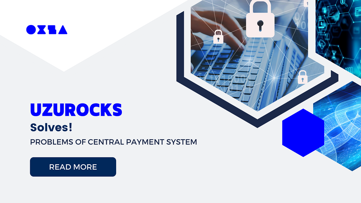 UZUROCKS Solves!. Problems of Central Payment System | by UZUROCKS | Medium