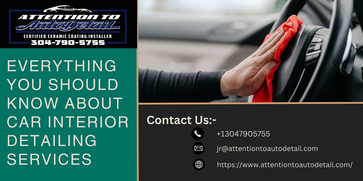 Everything You Should Know About Car Interior Detailing Services | by ...