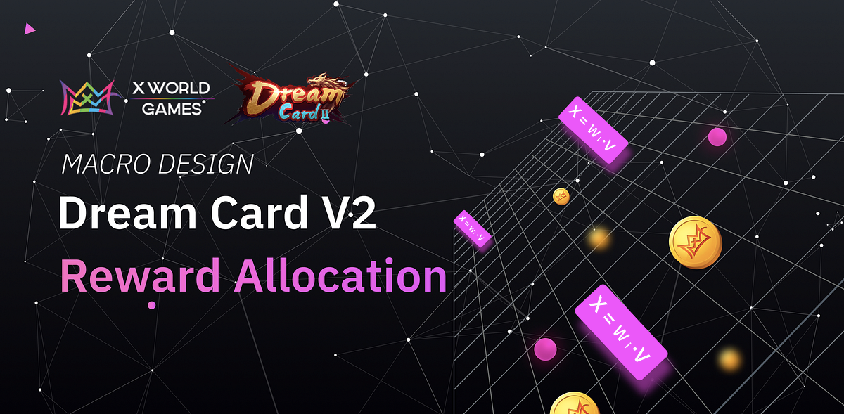 Dream Card V2 Reward Allocation — — Macro Design | by XWG Reporter1001 ...