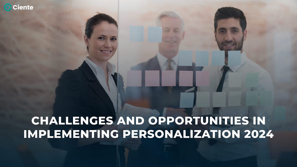 Challenges and Opportunities in Implementing Personalization 2024 | by ...