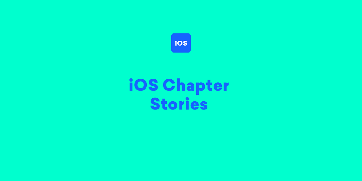 iOS chapter stories. Unique perspectives and angles on… | by TBC ...