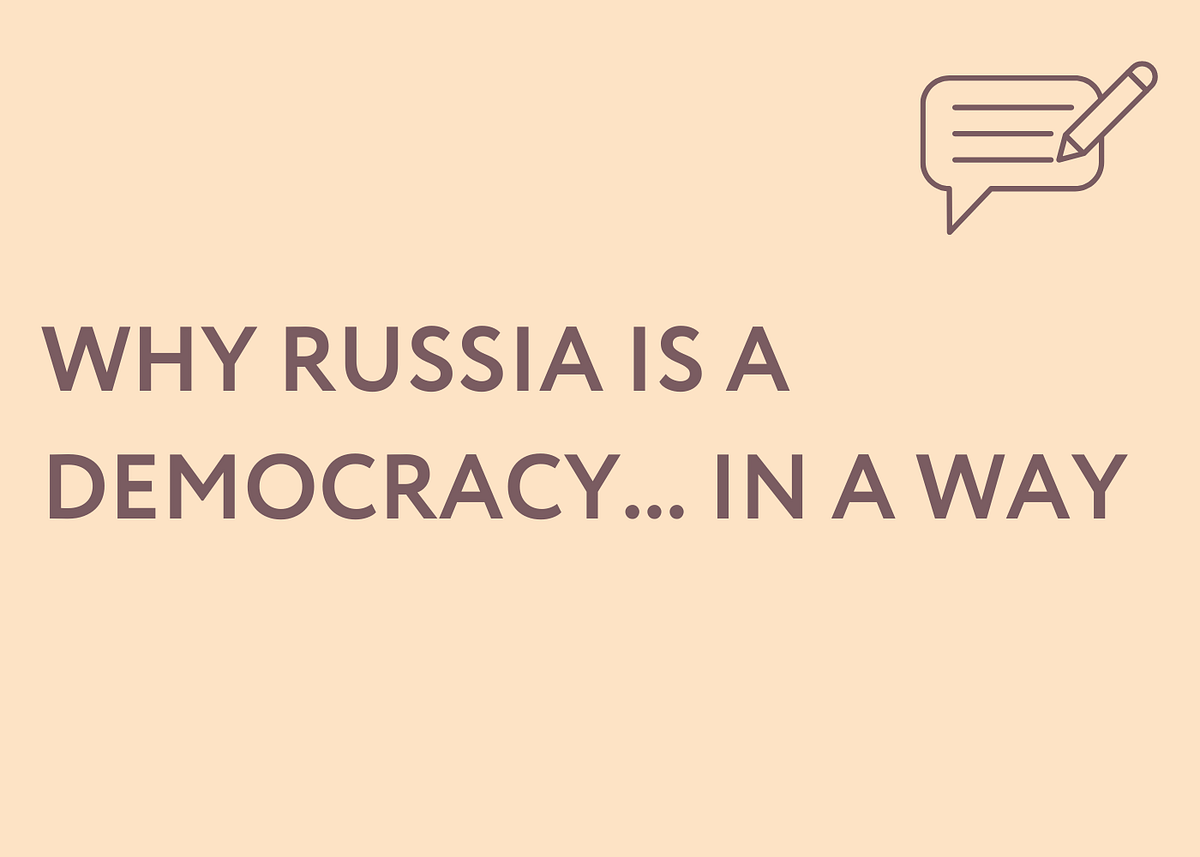 Why Russia is a democracy… in a way | by Mikhail Grozovskii | Medium