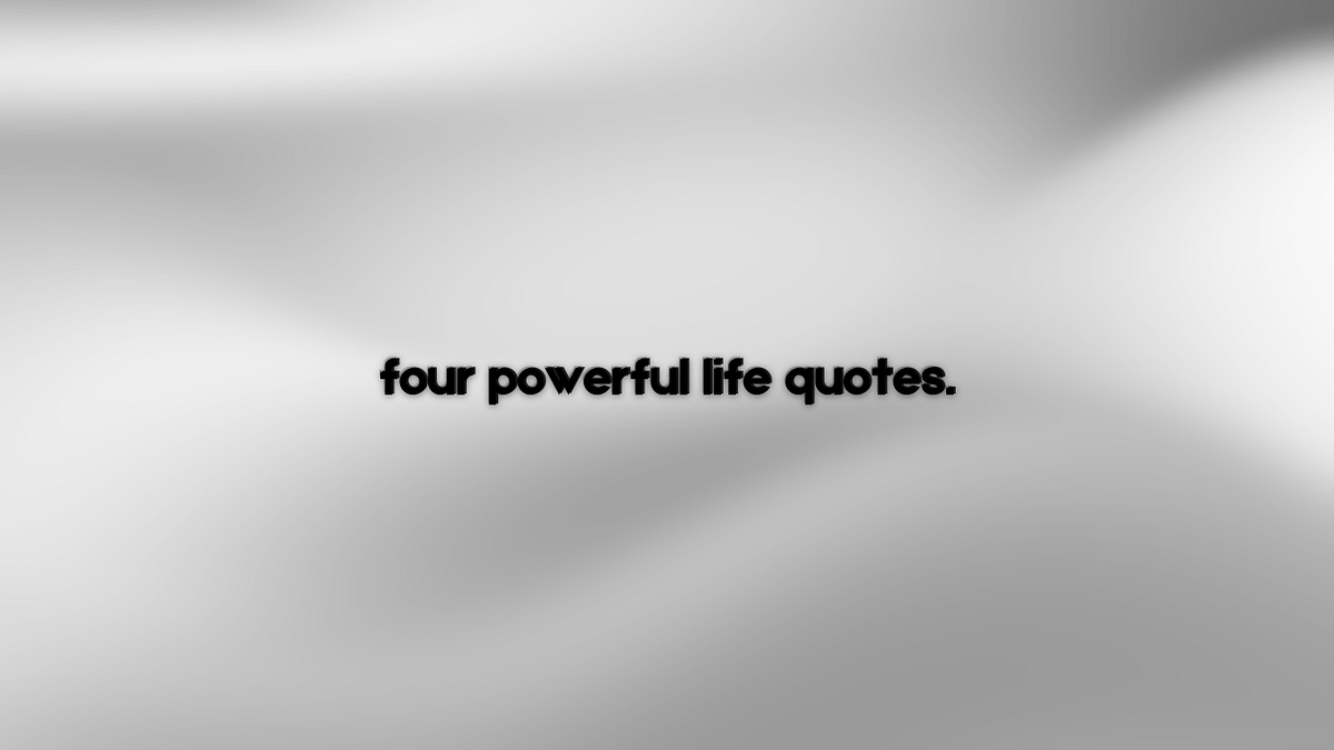 4 Essential Quotes That Have Fully Changed My Life | by Hailey Chang ...