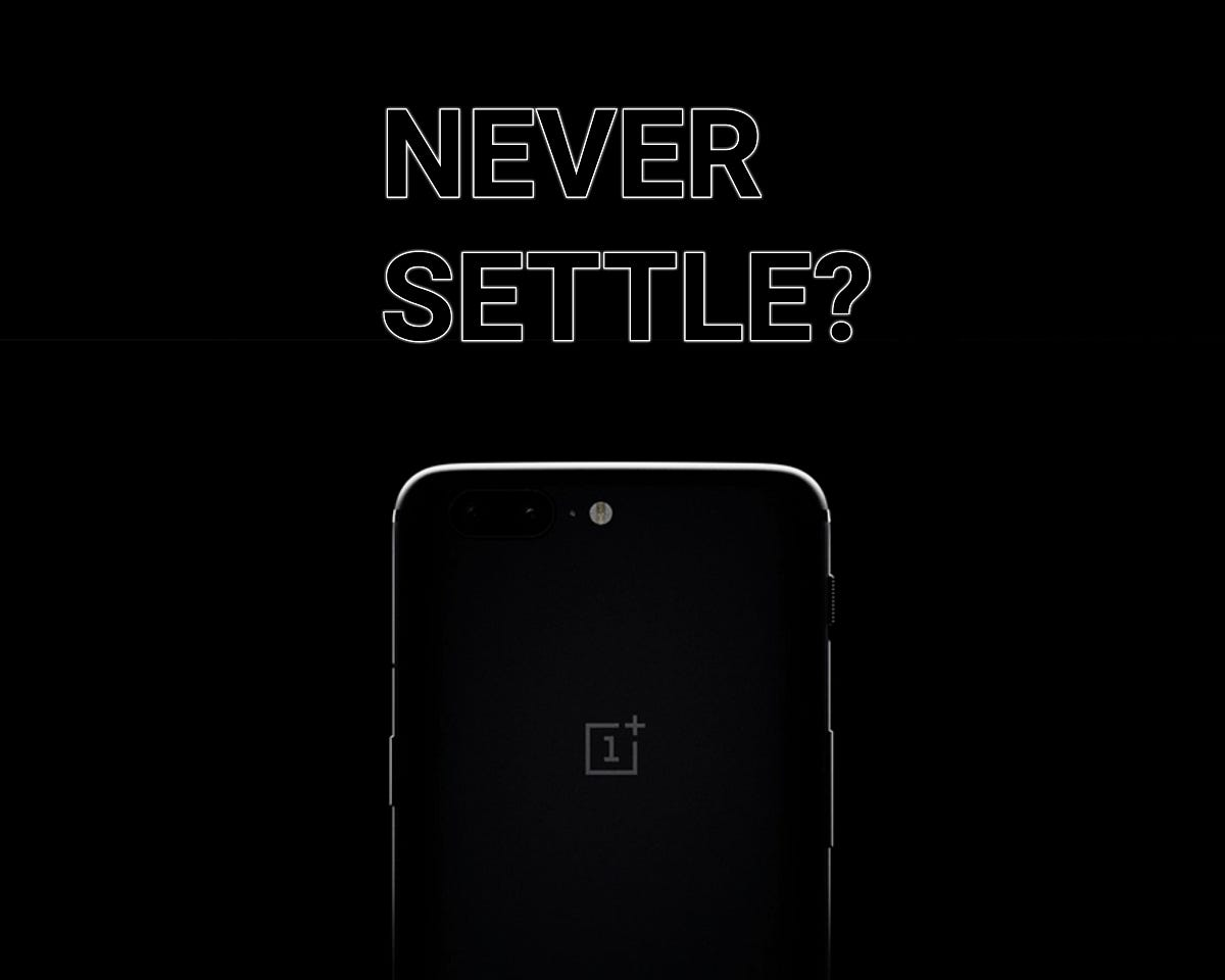 OnePlus 5: Sometimes Settle?. “Never Settle” has been the motto of ...