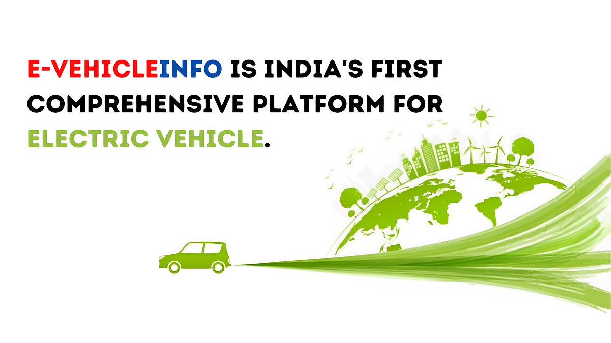 E-VehicleInfo is India’s first comprehensive platform for electric ...