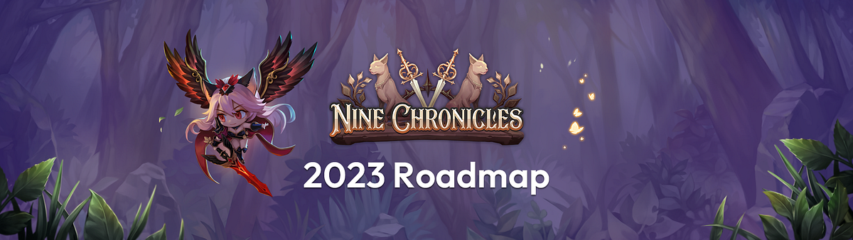 🛣️2023 Nine Chronicles Roadmap is here! ️‍🔥 | by Nine Chronicles | Nine ...