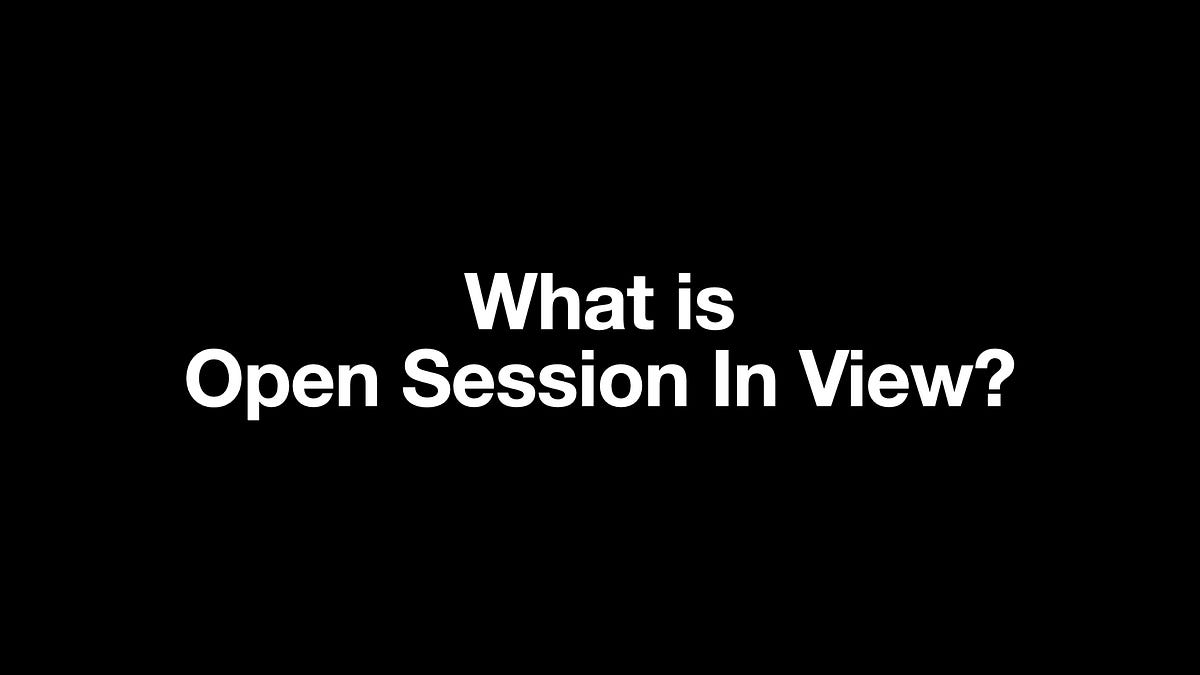 JPA | What is OSIV (Open Session In View) | by xeounxzxu | Medium