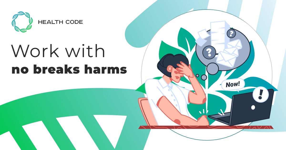 Why does work with no breaks harms health? | by HealthCode | Medium