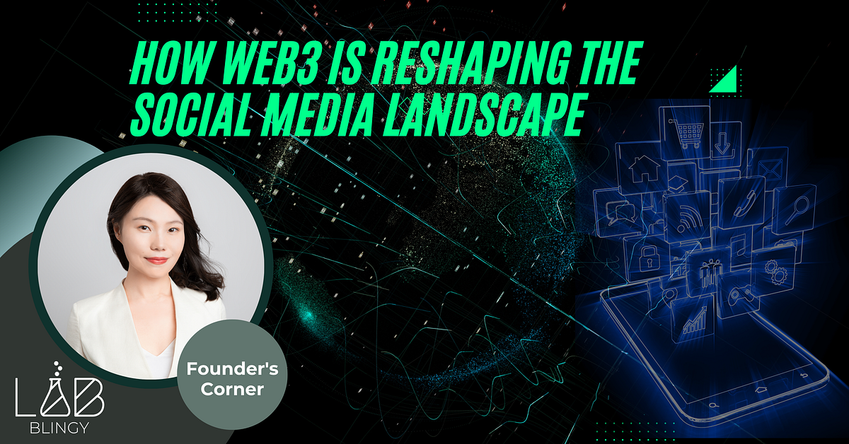 How Web3 is Reshaping the Social Media Landscape | by Joy Yuan | Medium