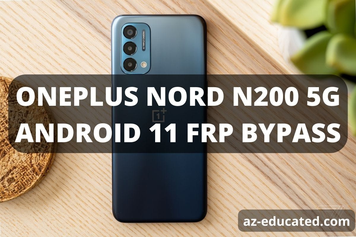 OnePlus Nord N200 5G Android 11 FRP Bypass || All OnePlus Android 11/12 FRP Bypass - AZ ...
