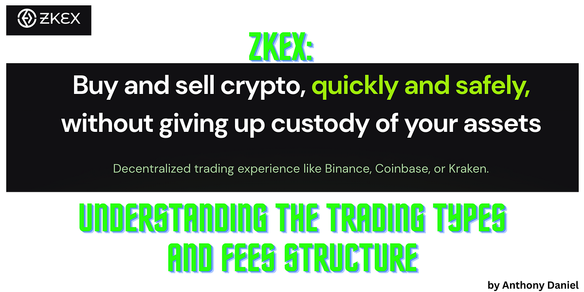 ZKEX: Understanding the Trading types and Fees structure | by Daniel Anthony | Medium