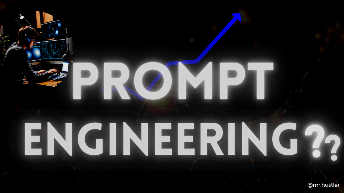 What Is Prompt Engineering? | Medium