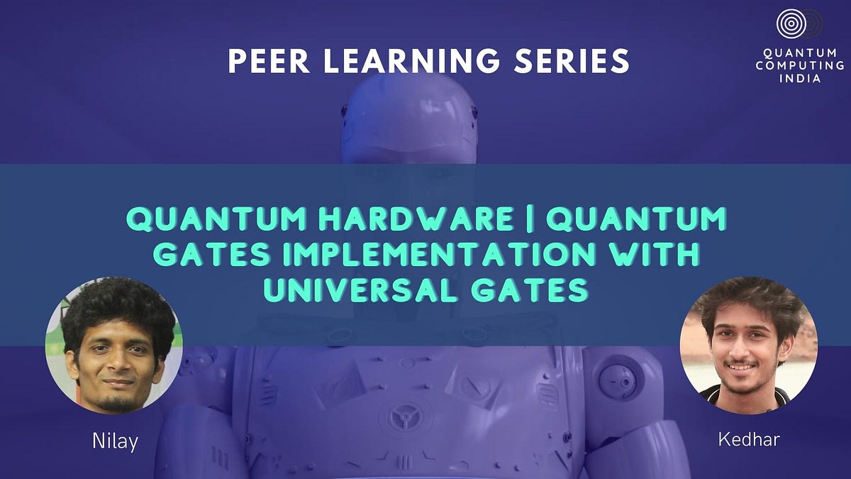 Quantum Gates Implementation. As part of the #PeerLearning Series… | by ...
