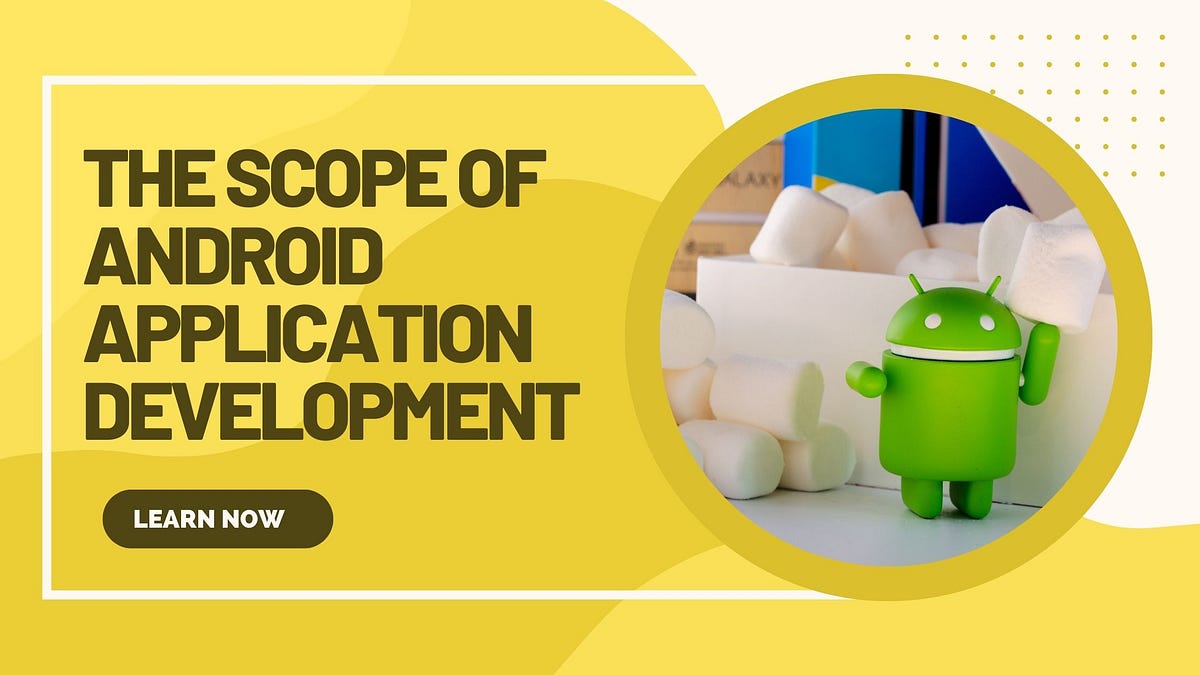 The Scope of Android Application Development | by logindharanish | Medium