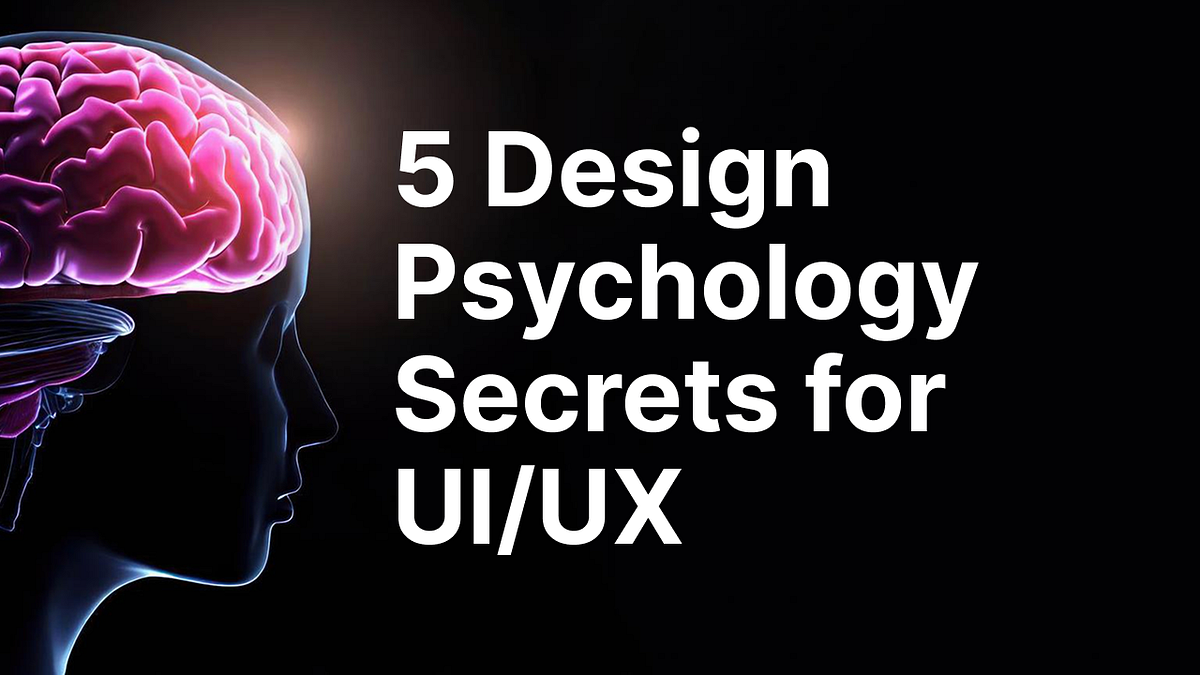 5 design psychology secrets every UI/UX designer should know | by Ryan Almeida | Medium