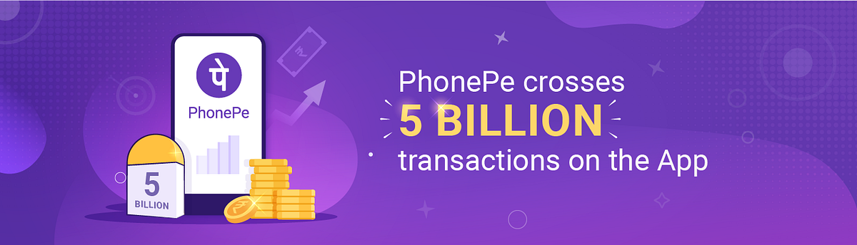 PhonePe crosses 5 billion transactions on the App | by The PhonePe Team ...