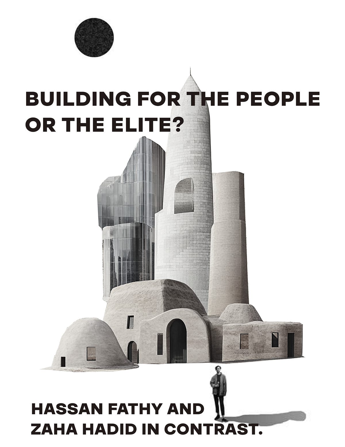 Building for the People or the Elite? Hassan Fathy and Zaha Hadid in ...