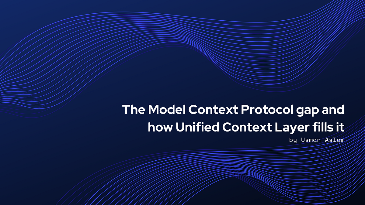 The Model Context Protocol gap and how UCL fills it | by Usman Aslam ...