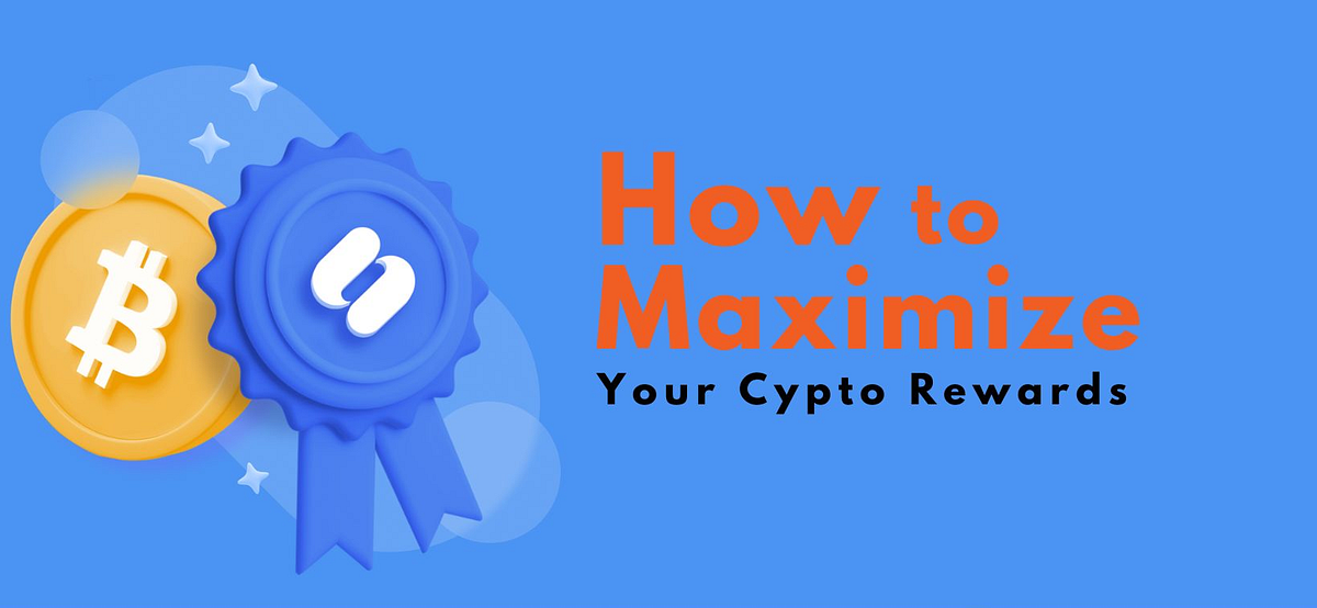 How to Maximize Your Crypto Rewards | by April Token | Medium
