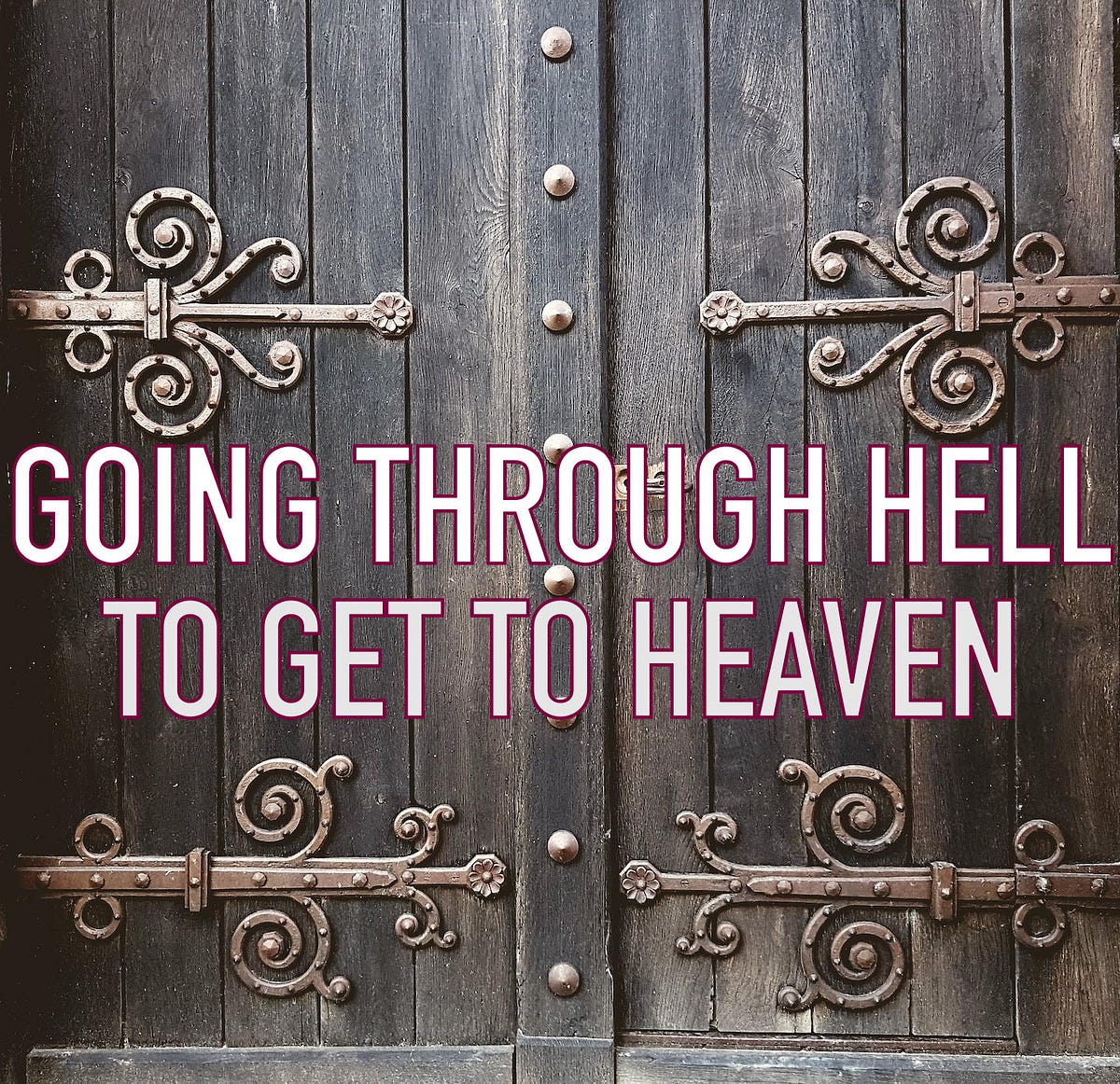 Going through Hell to get to Heaven | by Roman ALAN | Medium