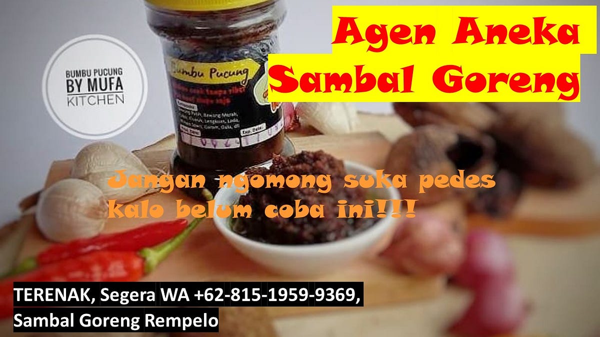 TERENAK, Segera WA +62–815–1959–9369, Sambal Goreng Rempelo | by ...
