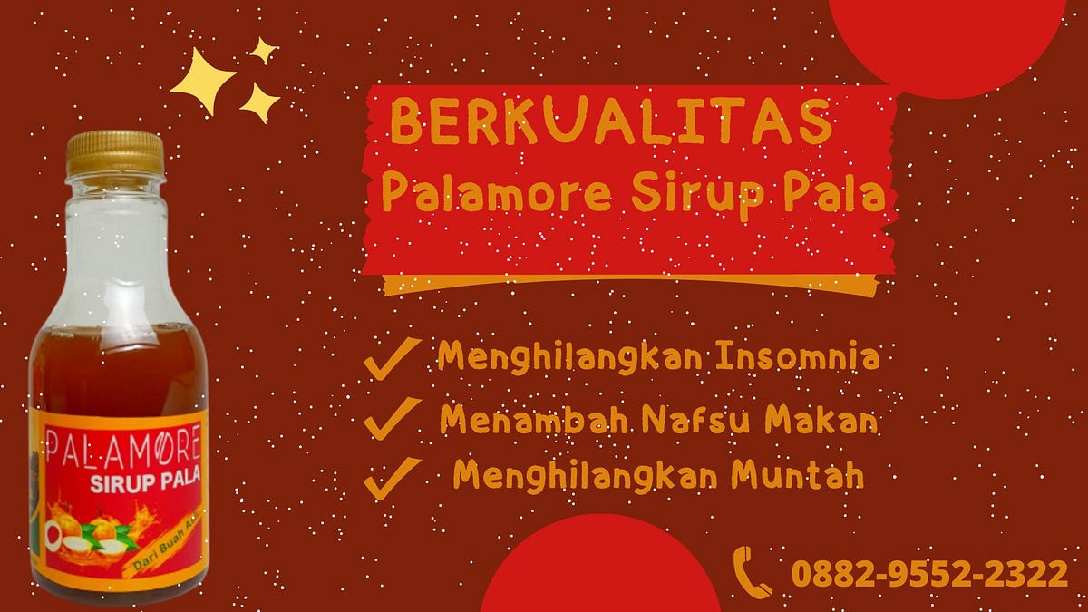 SEGAR BERKHASIAT | WA. 0882–9552–2322 | Sari Buah Pala Palamore Kami adalah Produsen yang ...