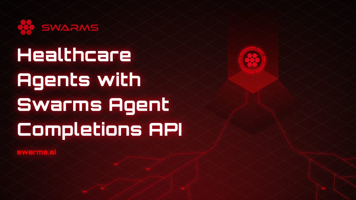 Specialized Healthcare Agents with Swarms Agent Completions API | by Kye Gomez | Medium