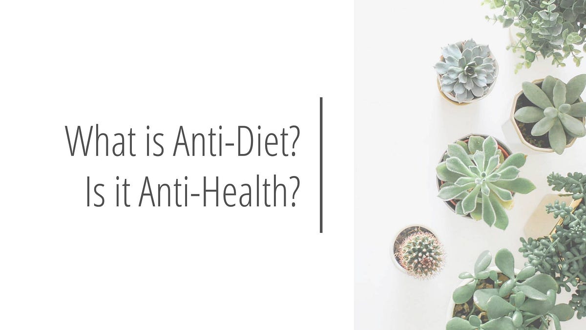 What is Anti-Diet? Is it Anti-Health? | by Rachel Beiler, MHS, RD, LDN ...
