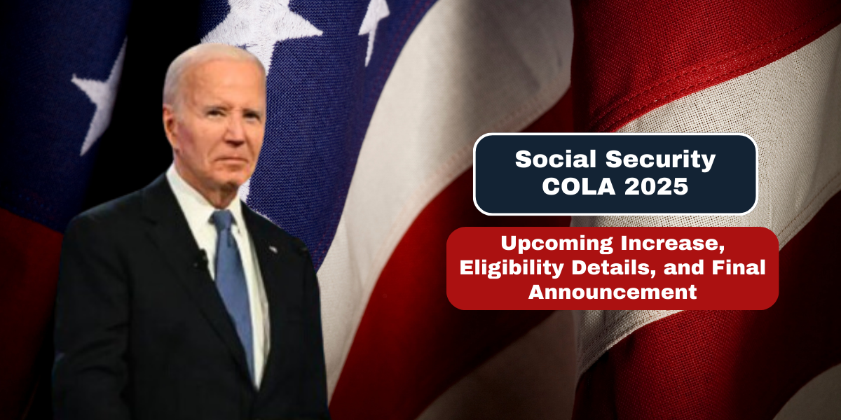 Social Security COLA 2025: Upcoming Increase, Eligibility Details, and ...