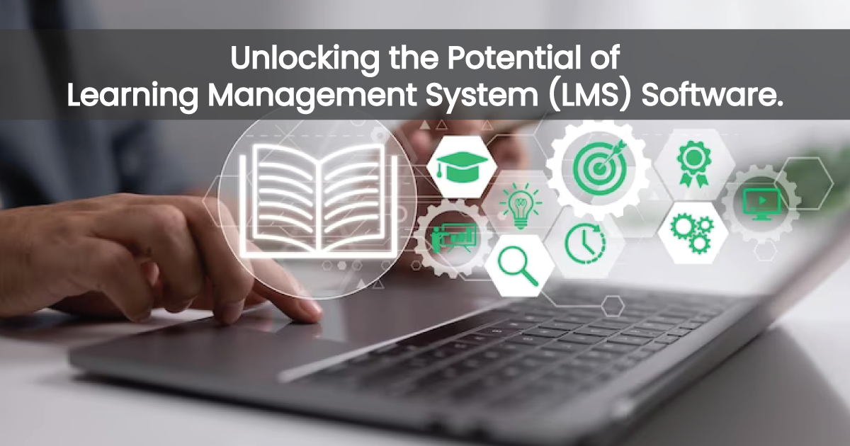 Unlocking the Potential of Learning Management System (LMS) Software ...