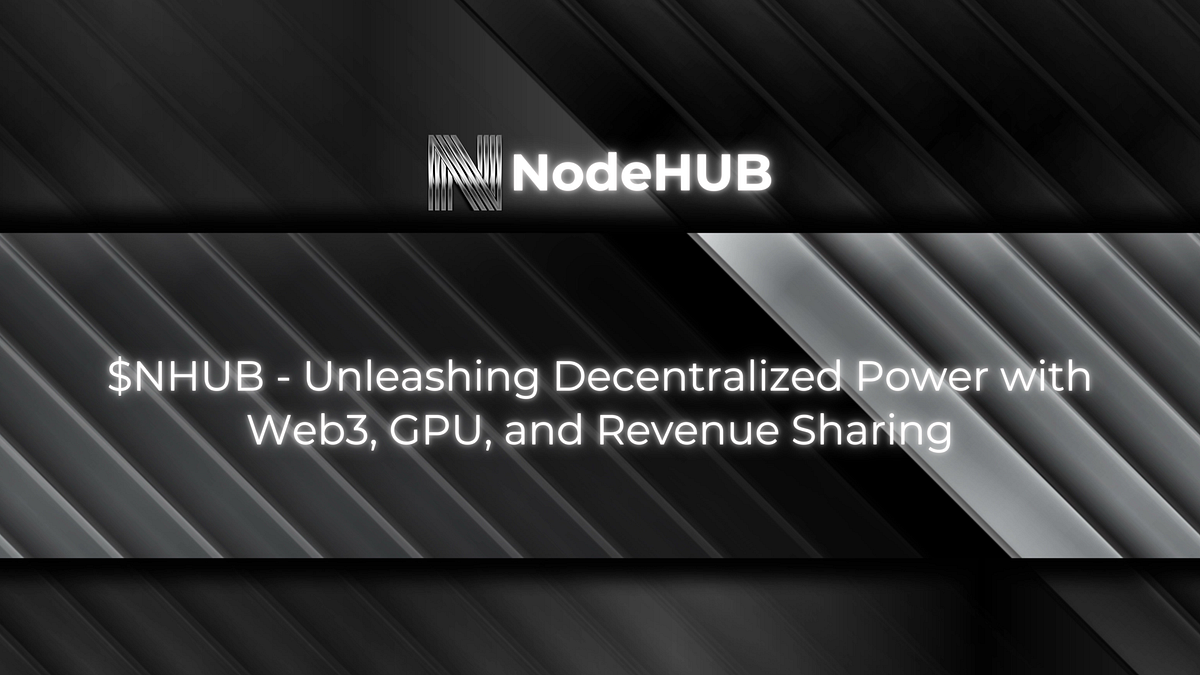Introducing NodeHUB. Unleashing Decentralized Power with… | by NodeHUB ...