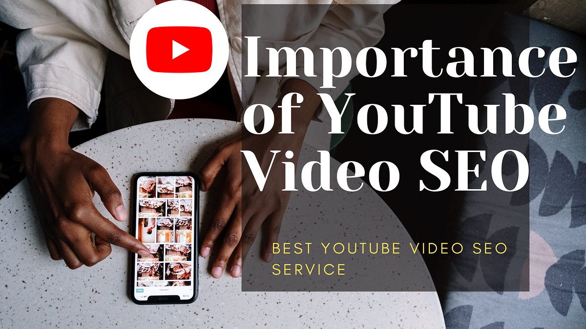 Importance of YouTube Video SEO. YouTube video SEO (Search Engine… | by ...