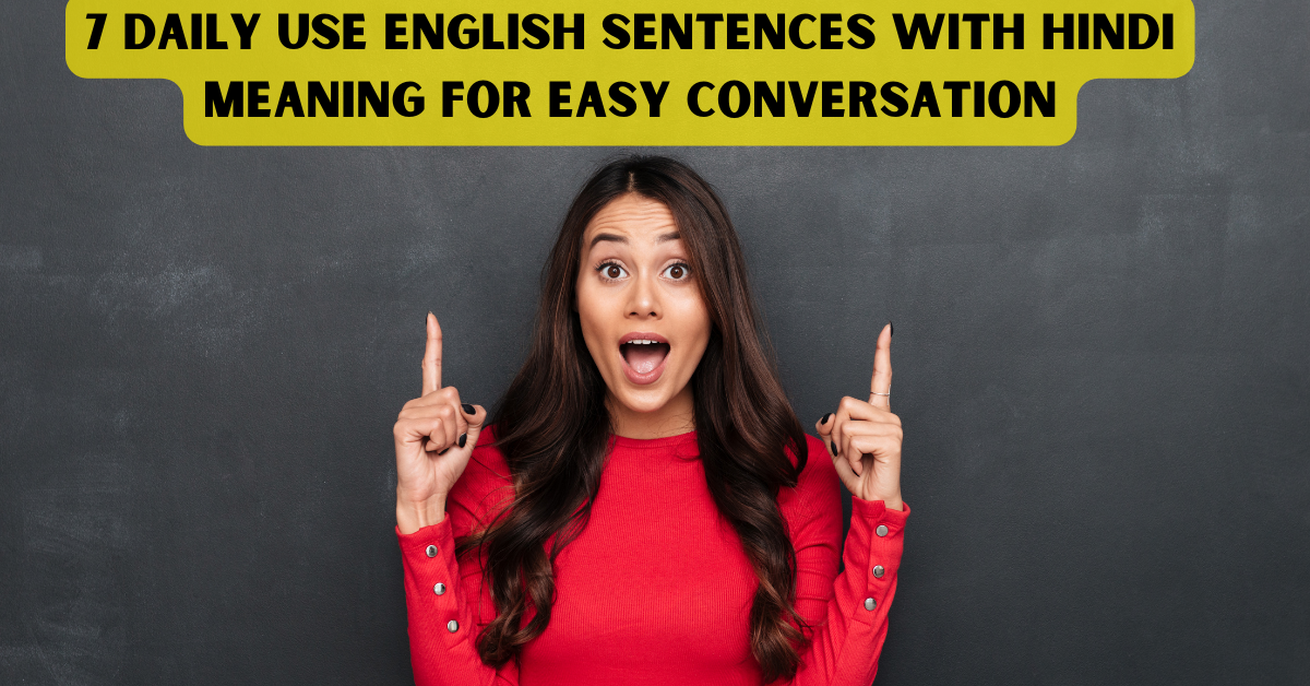Unlock Everyday English: 7 Daily Use English Sentence with Hindi Meaning for Easy Conversation ...
