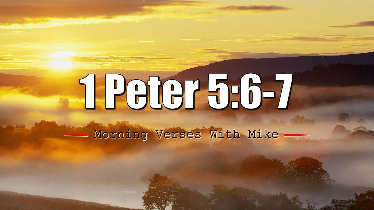 1 Peter 5:6–7 | Morning Verses With Mike | #MVWM | by Mike Phillips ...
