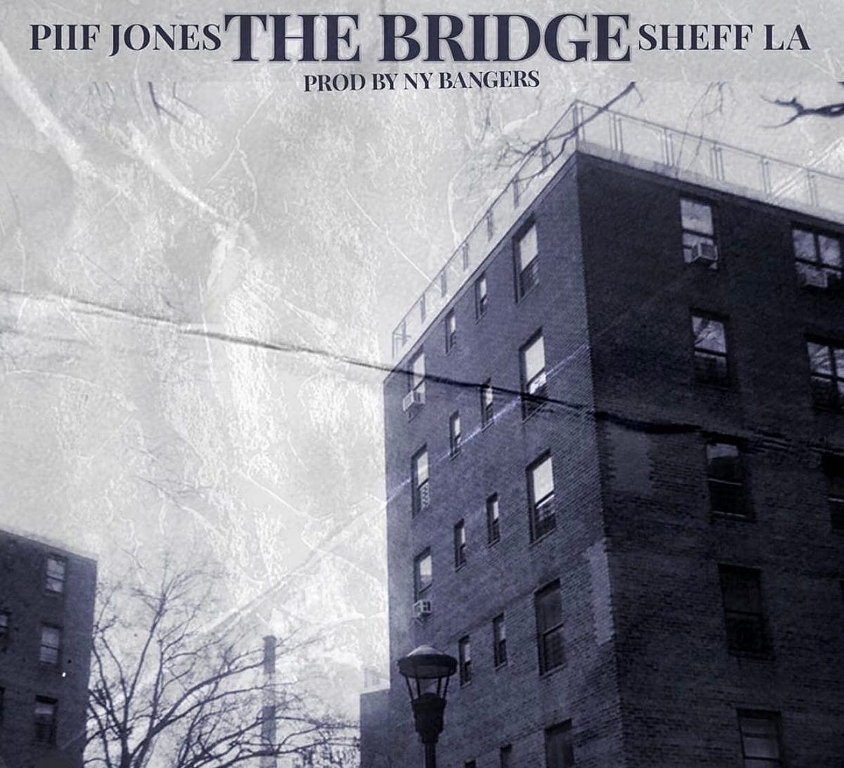 Piif Jones Latest Album “The Bridge” featuring Sheff LA Is Full Of ...