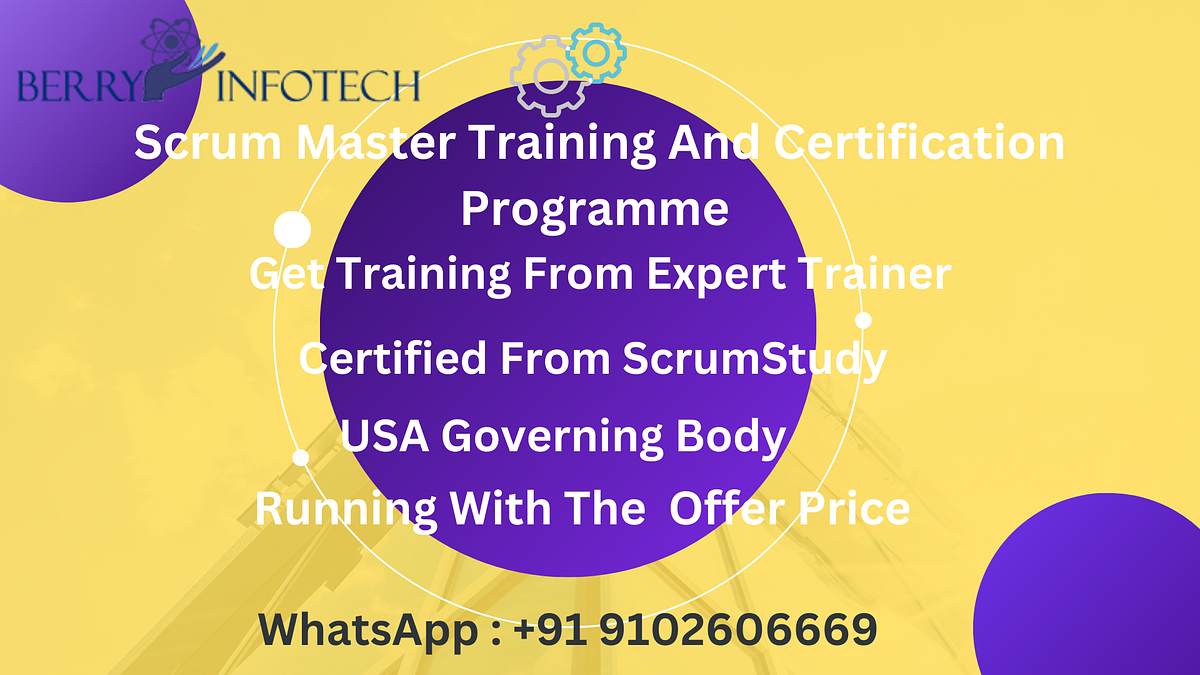 Scrum Certification Training. Scrum Master Certification Online | by Berryinfotech | Medium