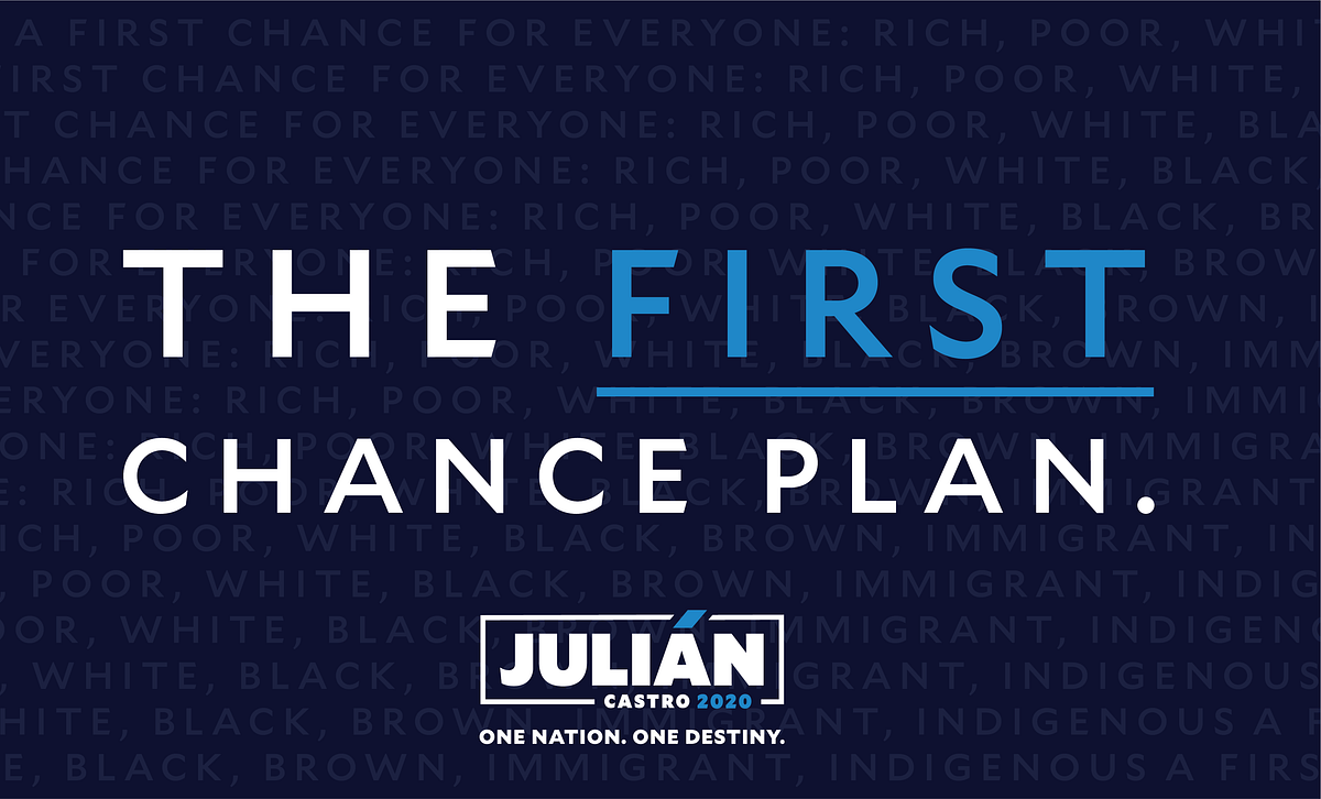The First Chance Plan: A More Just Nation, for Everybody. | by Julián ...