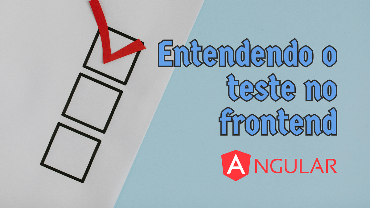 Entendendo os testes no front end | by Sabrina | Medium