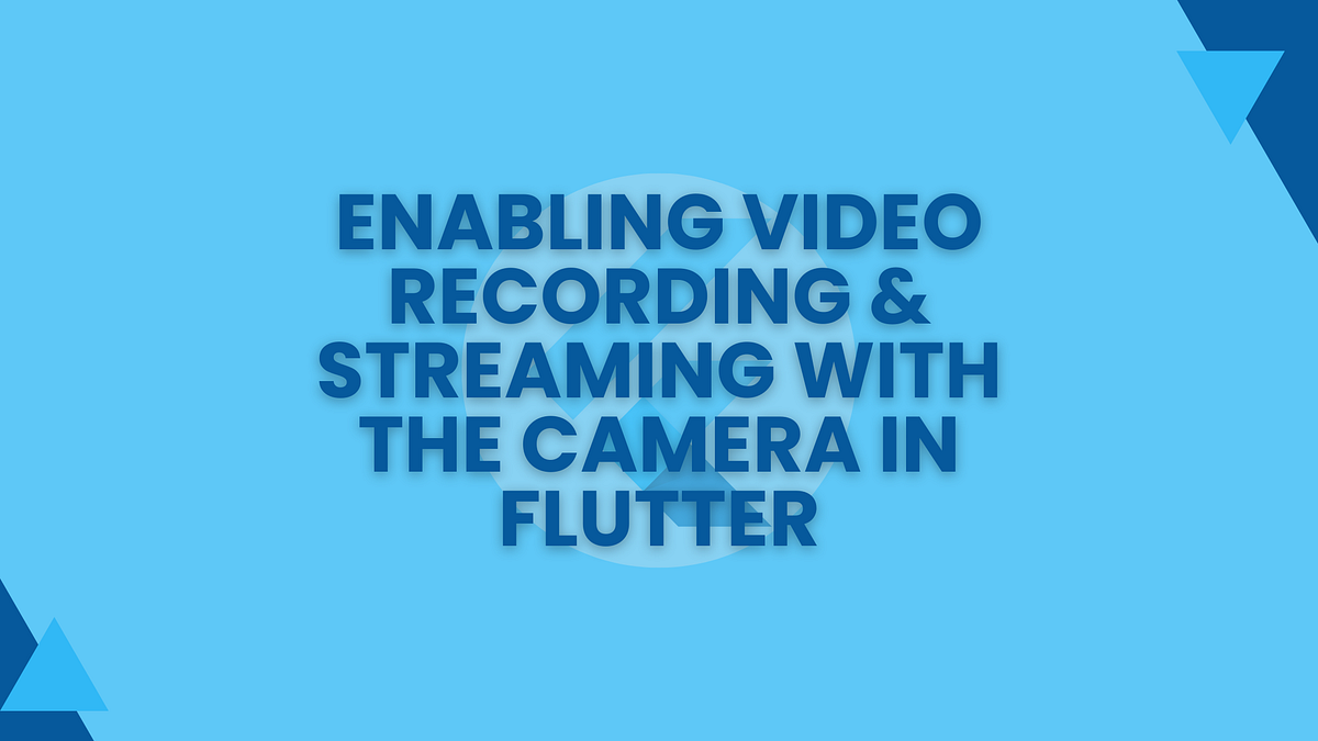 Enabling Video Recording & Streaming with the Camera in Flutter | by Developer Hub | Flutter Hub ...